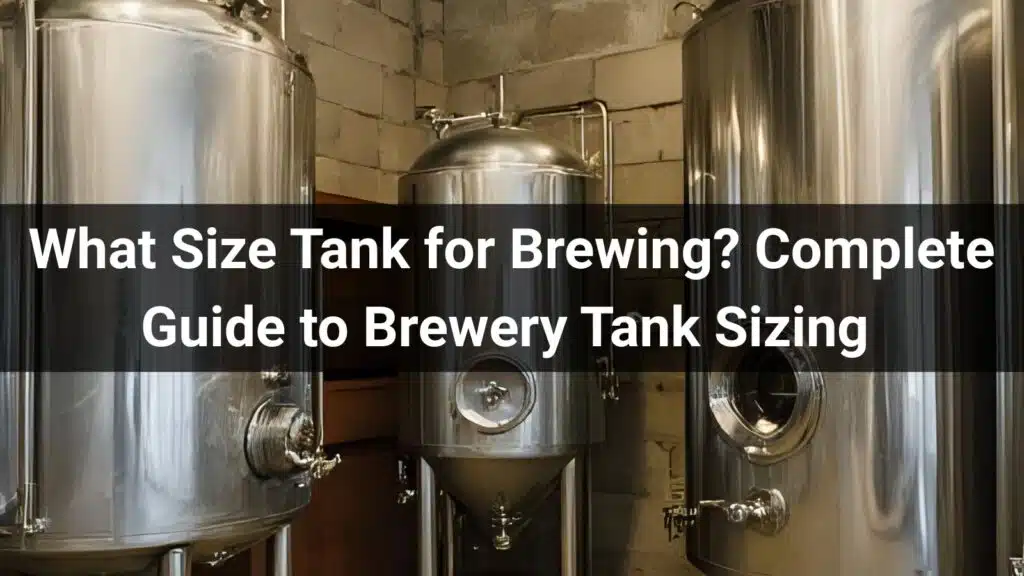 What Size Tank for Brewing? - CHENMA