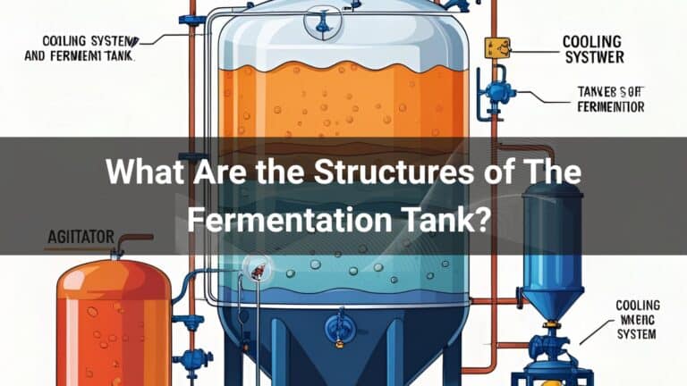 What Are the Structures of a Fermentation Tank? - CHENMA